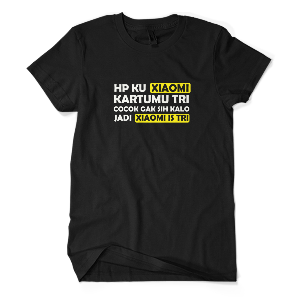 Jual Kaos Distro Premium HP KU XIAOMI, KARTUMU TRI - Baju Tulisan Kata ...