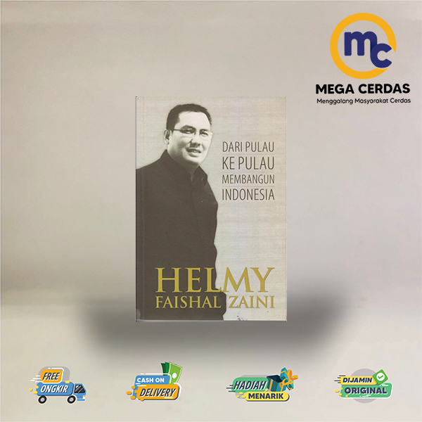 Jual BUKU HELMY FAISHAL ZAINI : DARI PULAU KE PULAU MEMBANGUN INDONESIA ...