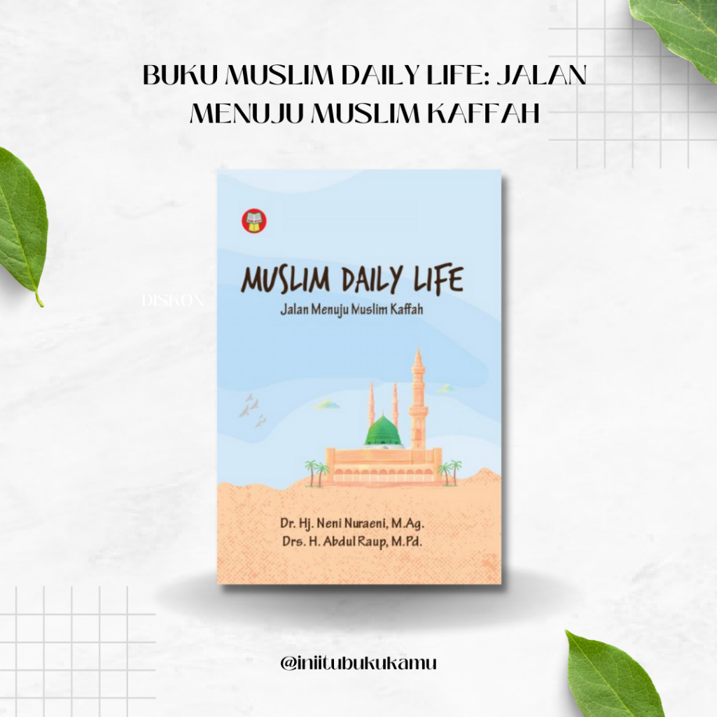 Jual BUKU MUSLIM DAILY LIFE: JALAN MENUJU MUSLIM KAFFAH | Shopee Indonesia