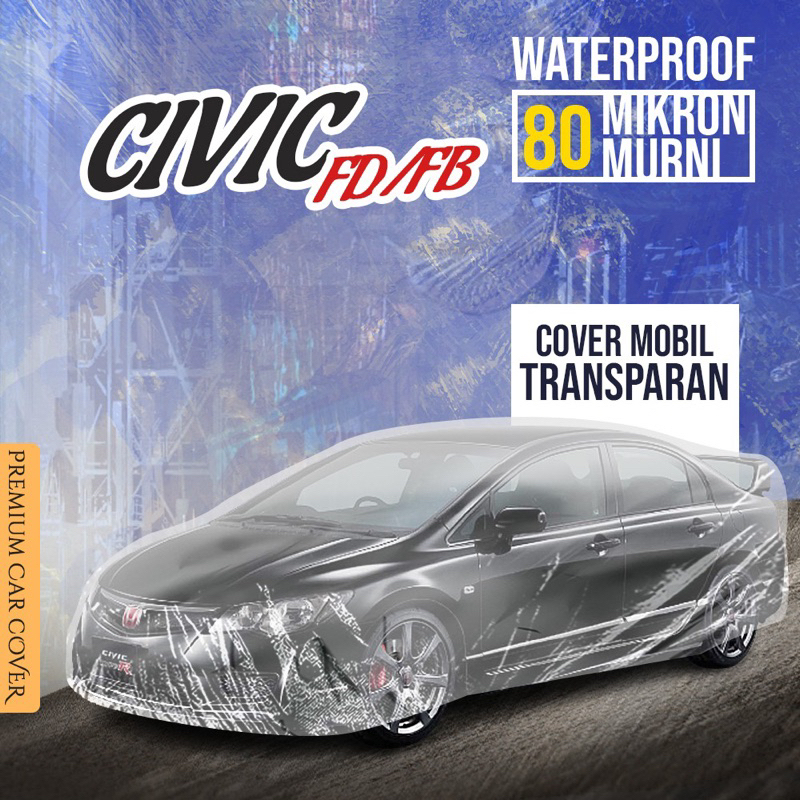 Jual COVER MOBIL TRANSPARAN TEBAL 80 MIKRON CIVIC FD/ FERIO/ CITY ...