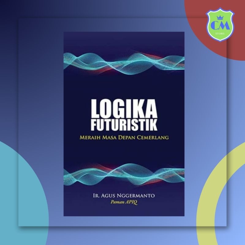 Jual Buku Logika Futuristik: Meraih Masa Depan Cemerlang | Shopee Indonesia Jual Buku Logika Futuristik: Meraih Masa Depan Cemerlang | Shopee Indonesia