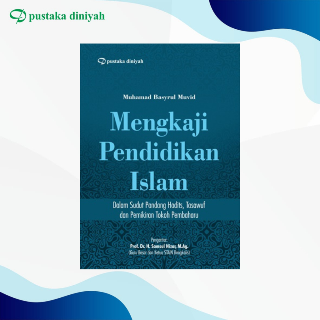 Jual Mengkaji Pendidikan Islam; dalam Sudut Pandang Hadist, Tasawuf dan Pemikiran Tokoh ...