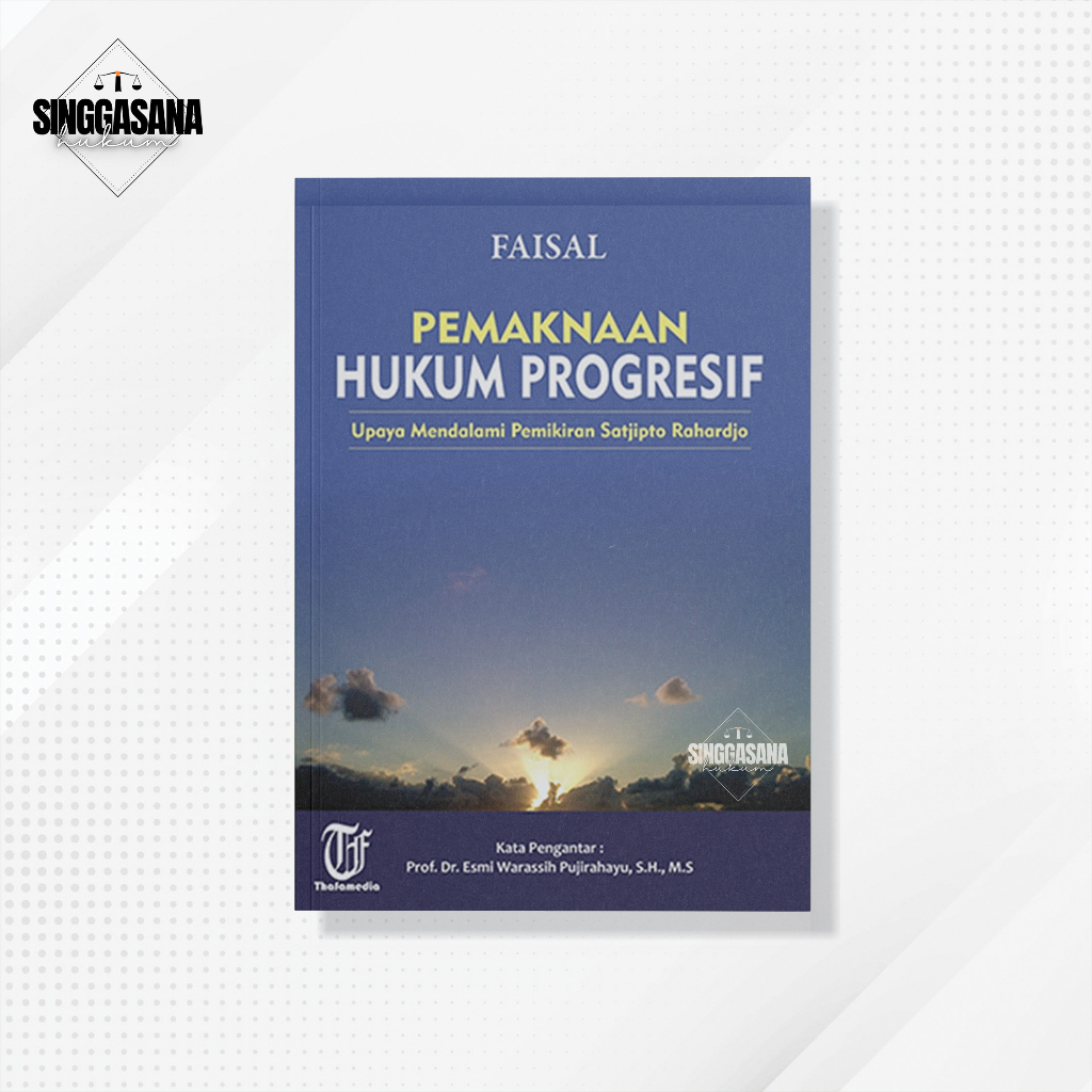 Jual PEMAKNAAN HUKUM PROGRESIF Upaya Mendalami Pemikiran Satjipto ...
