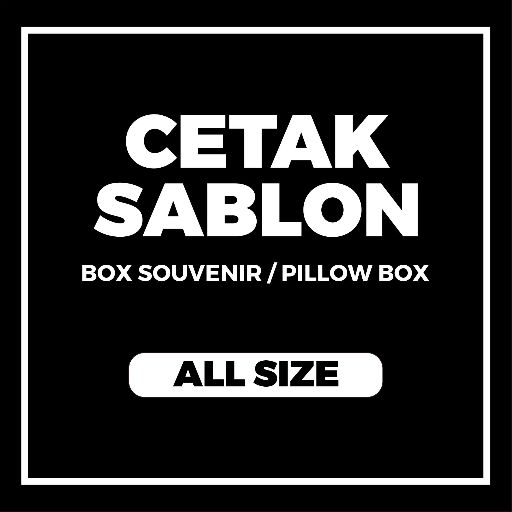 Jual CETAK SABLON BOX SOUEVNIR / CETAK SABLON PILLOW BOX | Shopee Indonesia