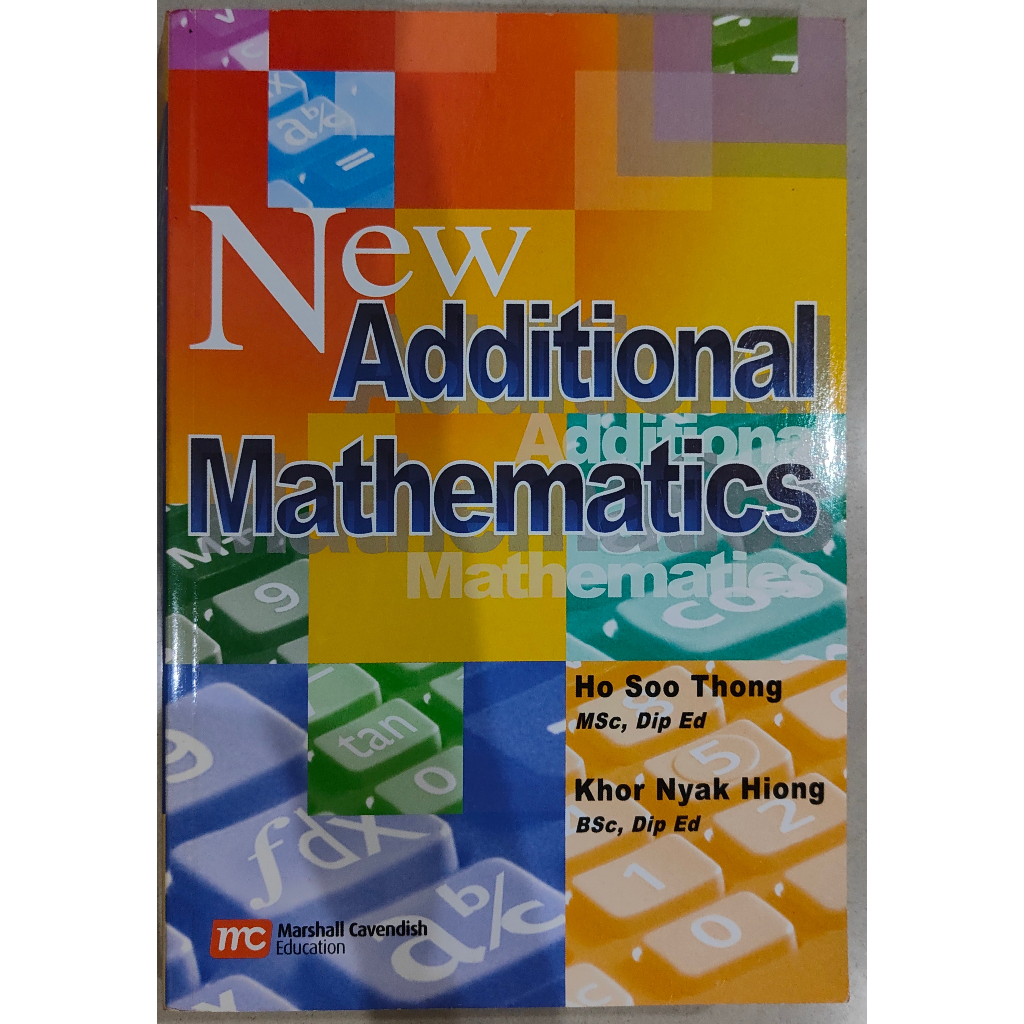 Jual [ORIGINAL & NEW] New Additional Mathematics by Ho Soo Thong and Khor Nyak Hiong | Shopee ...