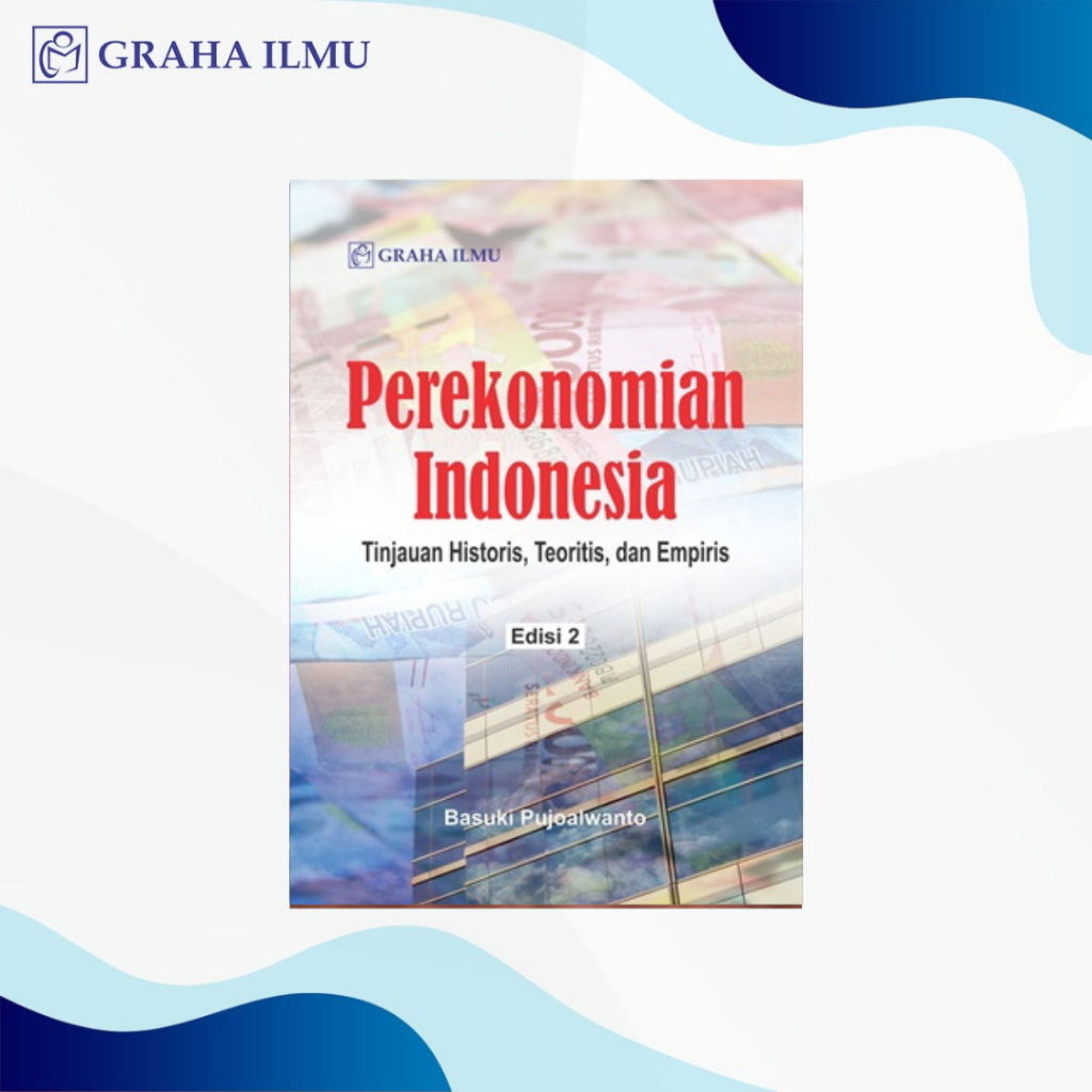 Jual Perekonomian Indonesia Edisi 2; Tinjauan Historis, Teoritis, dan Empiris - Basuki ...