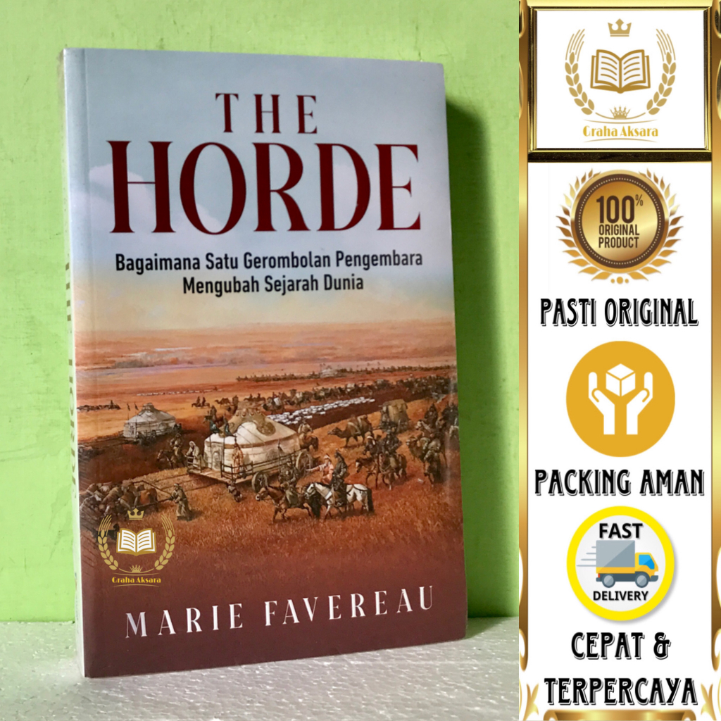 Jual Buku The Horde - Bagaimana Satu Gerombolan Pengembara Mengubah ...