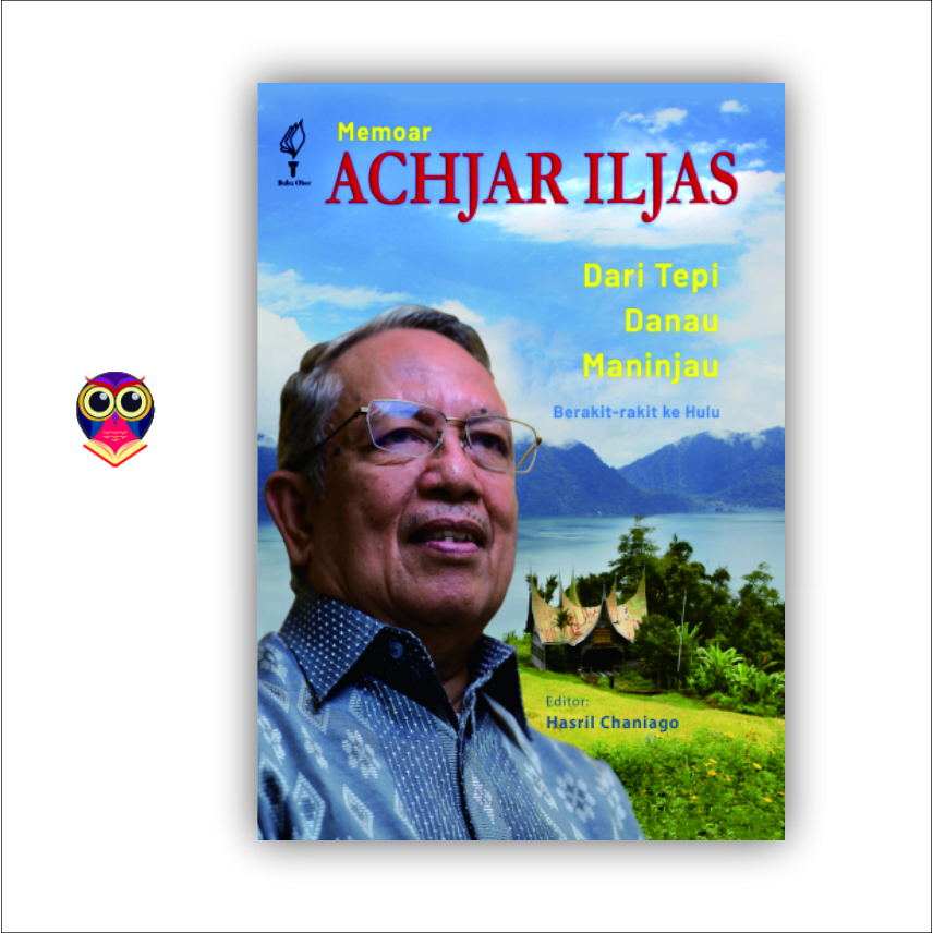 Jual Buku Memoar Achjar Iljas: Dari Tepi Danau Maninjau - Berakit-rakit ...
