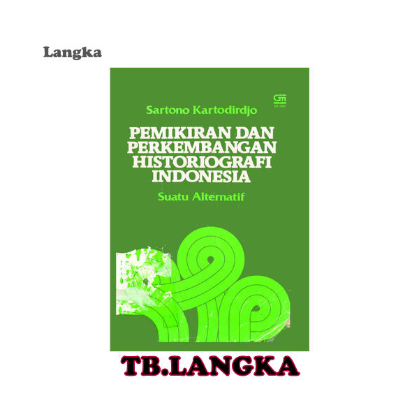 Jual Pemikiran Dan Perkembangan Historiografi Indonesia - Sartono ...
