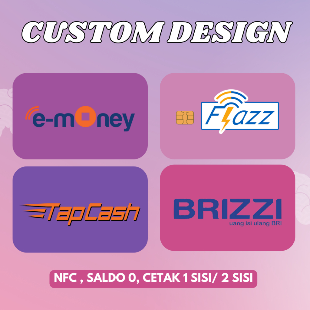 Jual CETAK CUSTOM DESIGN E-MONEY/FLAZZ/TAPCASH/BRIZZI | Shopee Indonesia