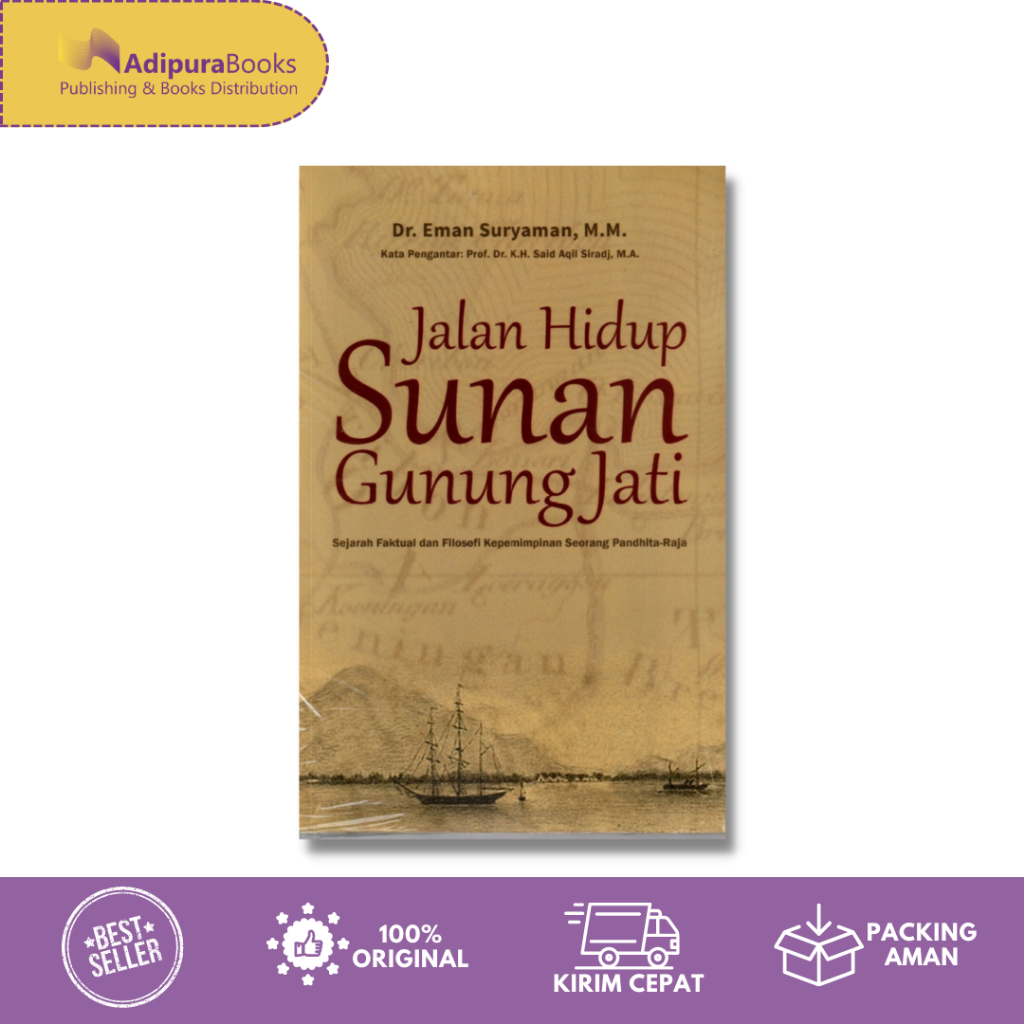 Jual Jalan Hidup Sunan Gunung Jati Sejarah Faktual dan Filosofi Kepemimpinan Seorang Pandhita ...
