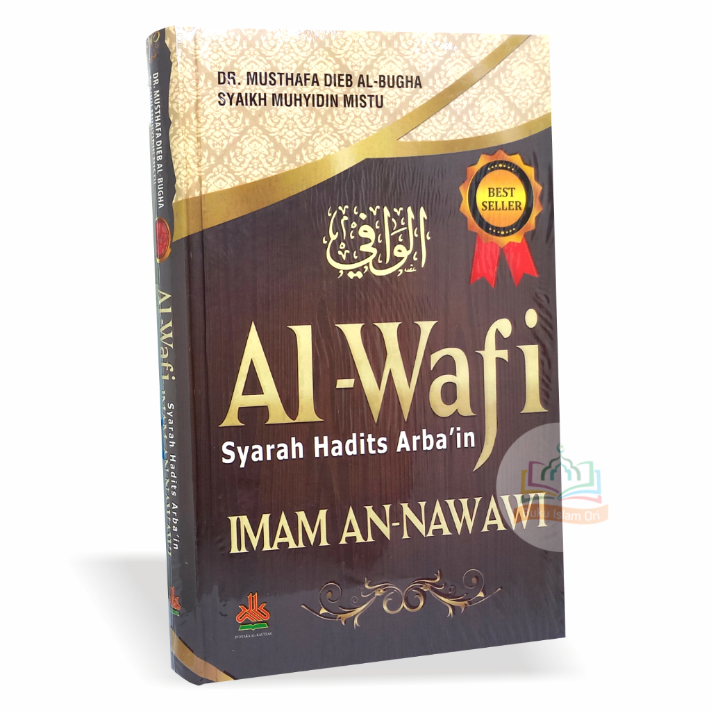 Jual Al-Wafi - Syarah Hadits Arbain Imam An Nawawi - Pustaka Al-Kautsar | Shopee Indonesia