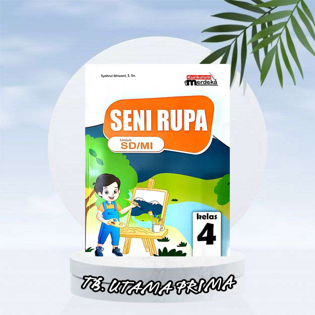Jual BUKU SISWA SENI RUPA KELAS 4 KURIKULUM PENGGERAK-MERDEKA SD/MI (PENERBIT: WAHANA KARYA JAYA ...