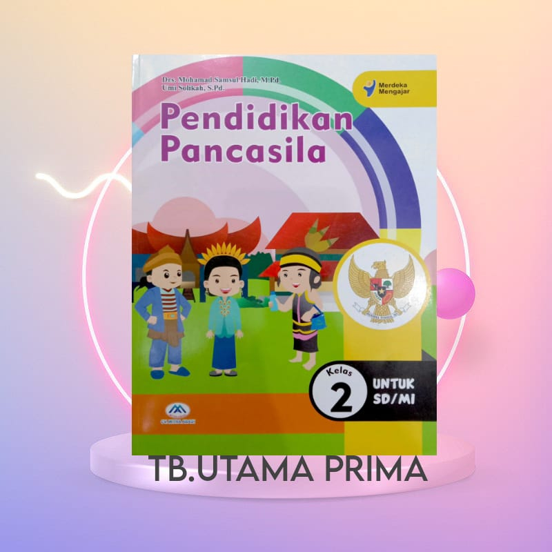 Jual BUKU SISWA PENDIDIKAN PANCASILA KURIKULUM PENGGERAK-MERDEKA KELAS 2 SD/MI (PENERBIT:MITRA ...
