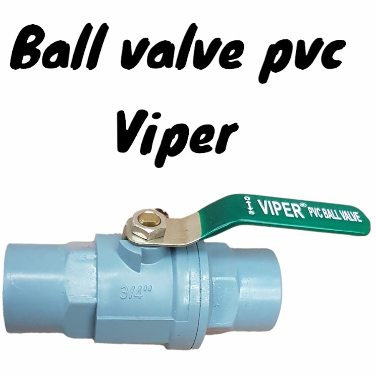 Jual BALL VALVE / KRAN AIR PVC VIPER 3/4" | Shopee Indonesia