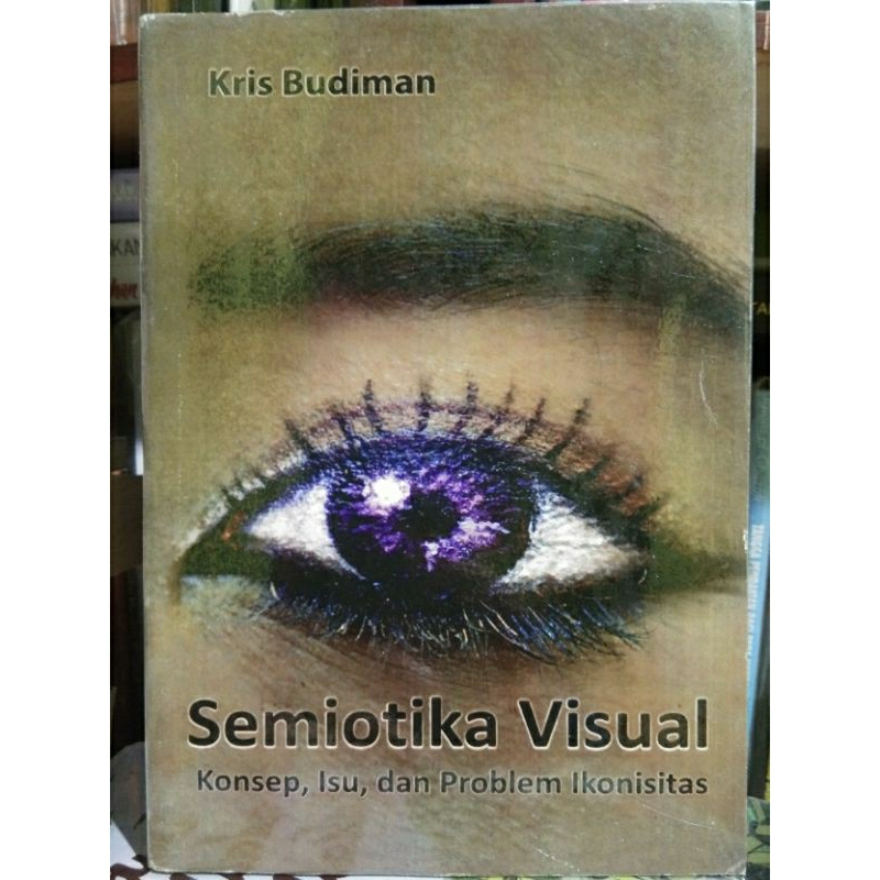 Jual Semiotika Visual Konsep, Isu, dan Problem Ikonisitas by Kris ...