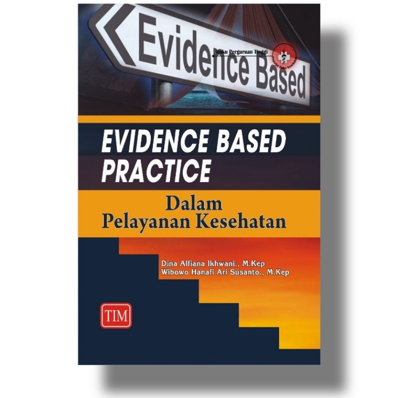 Jual BUKU EVIDENCE BASED PRACTICE EBP DALAM PELAYANAN KESEHATAN DINA ALFIANA IKHWANI TAHUN 2019 ...