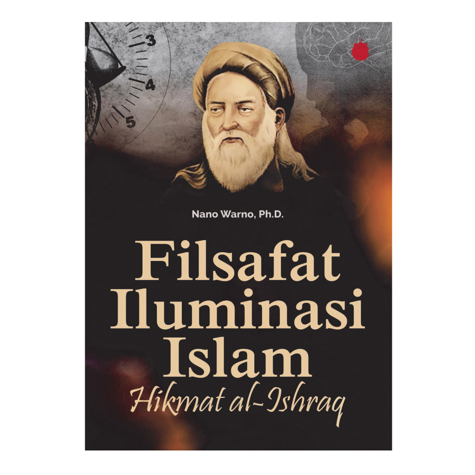Jual Filsafat Iluminasi Islam Hikmat Al-Ishraq Karangan Nano Warno, Ph ...