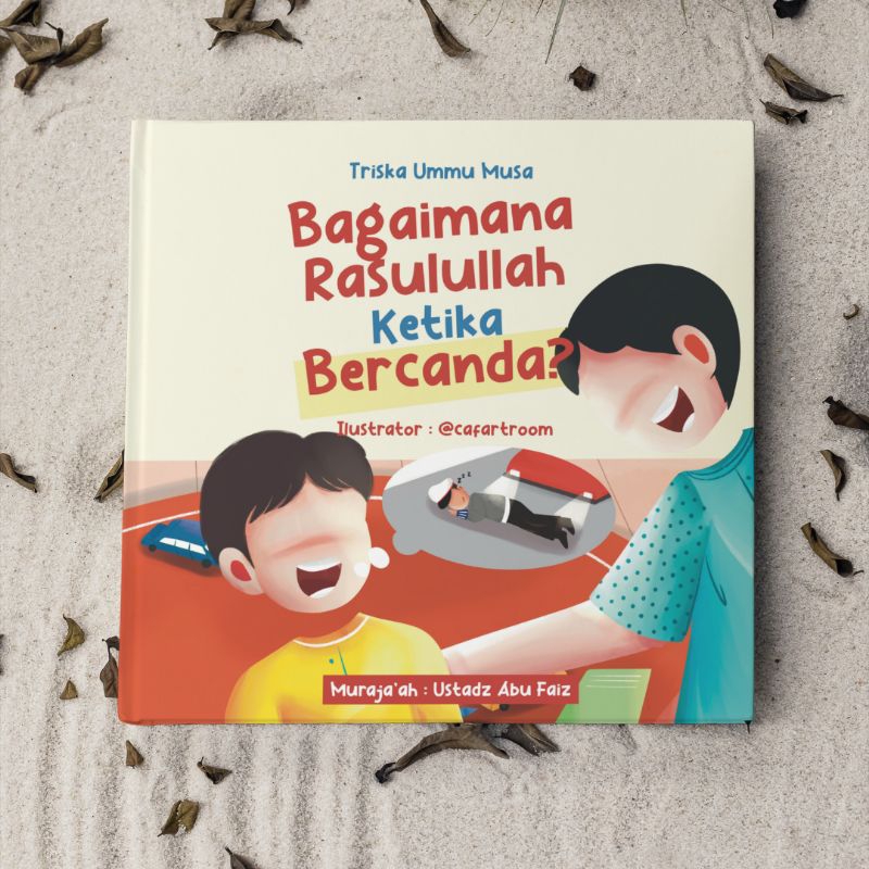 Jual Buku cerita anak islami - Bagaimana Rasulullah Ketika Bercanda ...