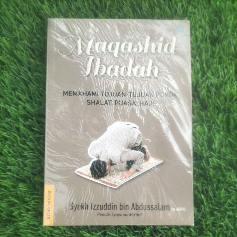 Jual BUKU MAQASHID IBADAH MEMAHAMI TUJUAN-TUJUAN POKOK SHALAT,PUASA ... Jual BUKU MAQASHID IBADAH MEMAHAMI TUJUAN-TUJUAN POKOK SHALAT,PUASA ...