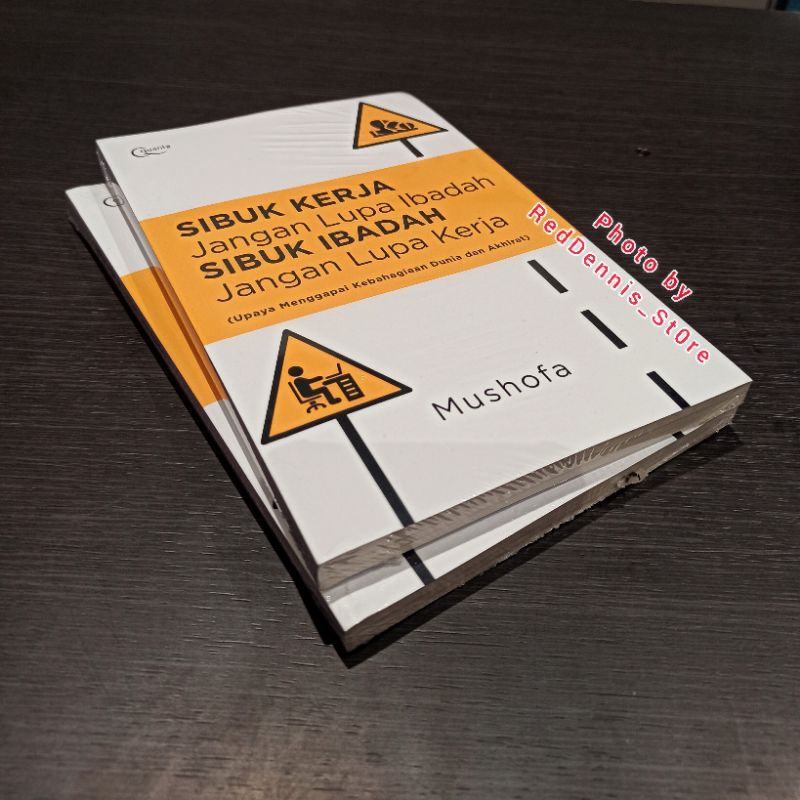 Jual SIBUK KERJA Jangan Lupa Ibadah, SIBUK IBADAH Jangan Lupa Kerja ...