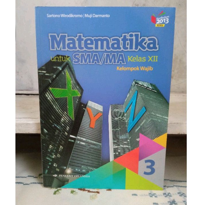 Jual Buku Matematika Wajib Erlangga SMA kelas 12 XII 3 Kurikulum 2013 revisi penulis Sartono ...
