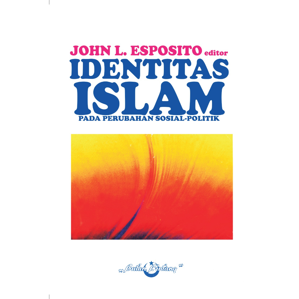 Jual Identitas islam pada perubahan sosial politik john Esposito ...