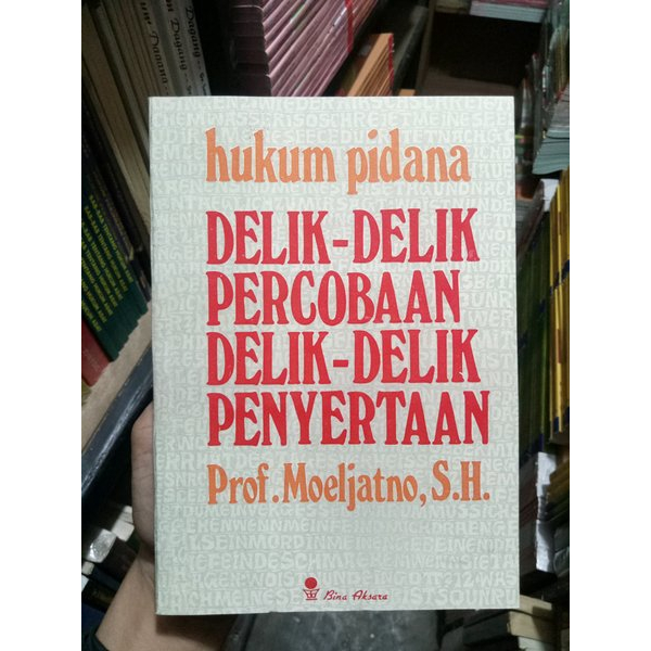 Jual HUKUM PIDANA DELIK-DELIK PERCOBAAN DELIK-DELIK PENYERTAAN - PROF ...