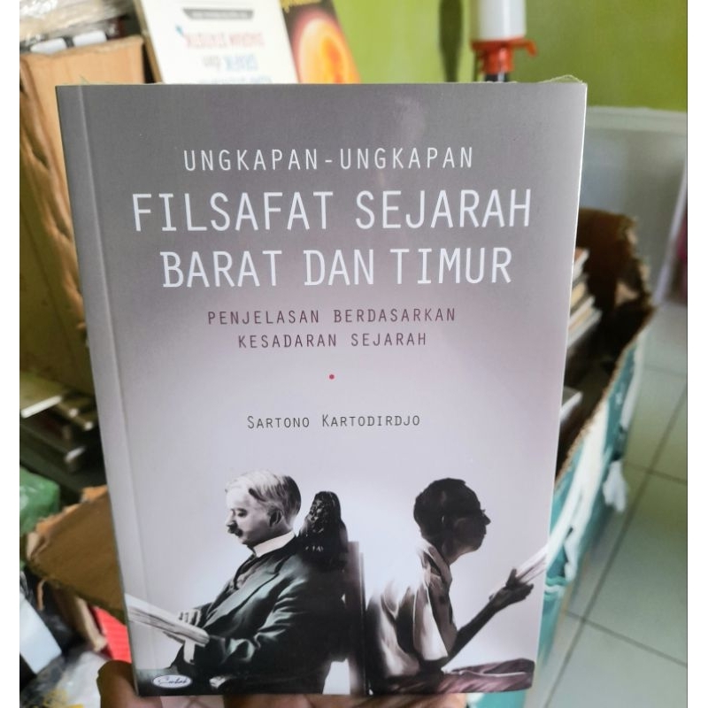 Jual Ungkapan-Ungkapan Filsafat Sejarah Barat dan Timur - Sartono ...