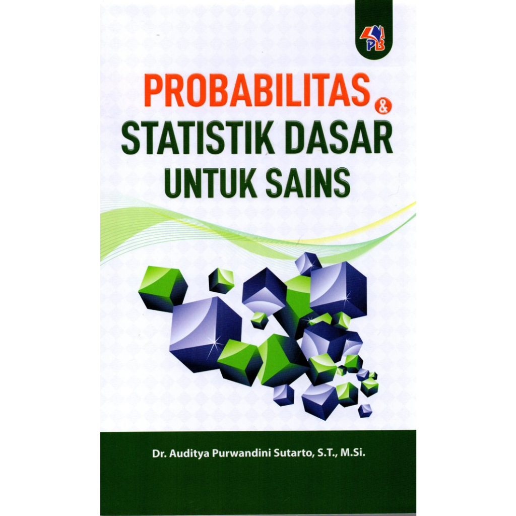 Jual BUKU PROBABILITAS DAN STATISTIK DASAR UNTUK SAINS - DR AUDITYA ...