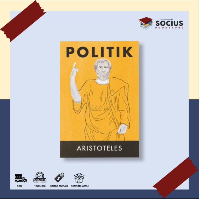 Jual BUKU SOSIAL POLITIK [ ORIGINAL ] POLITIK - ARISTOTELES - BASA BASI - SOCIUS BOOK STORE ...