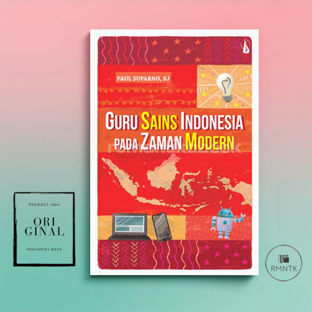 Jual Buku Guru Sains Indonesia pada Zaman Modern - Paul Suparno, SJ ...