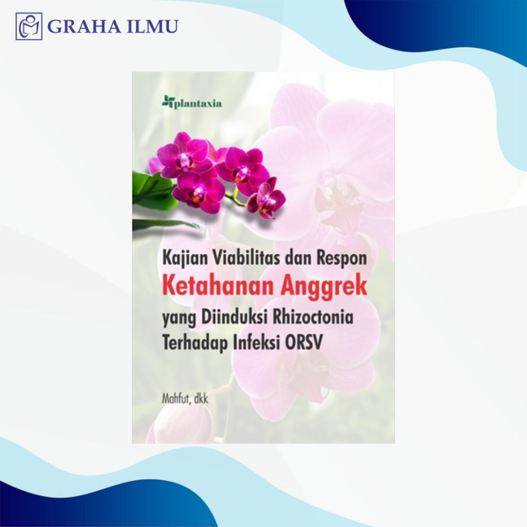 Jual Kajian Viabilitas dan Respon Ketahanan Anggrek yang Diinduksi Rhizoctonia Terhadap Infeksi ...