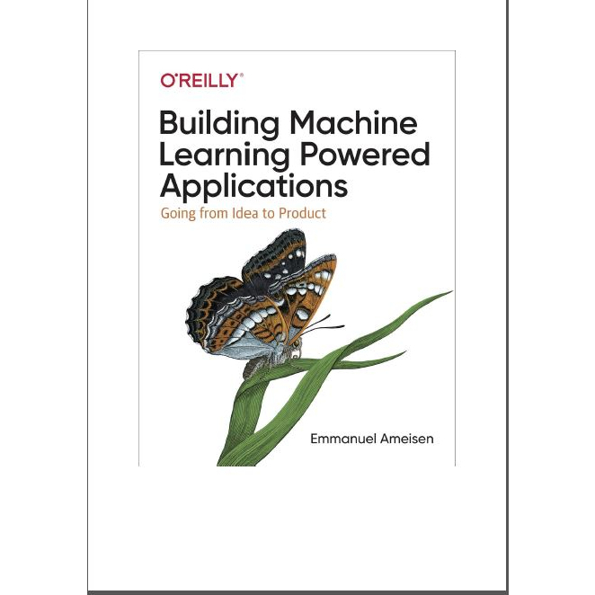 Jual Building Machine Learning Powered Applications Going From Idea to ...