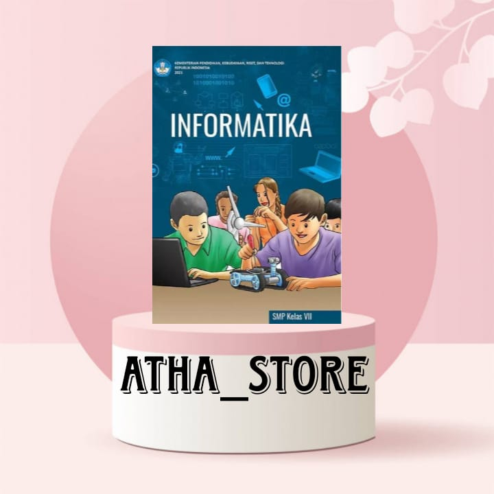 Jual BUKU SISWA INFORMATIKA KURIKULUM PENGGERAK-MERDEKA KELAS 7 SMP/MTS | Shopee Indonesia