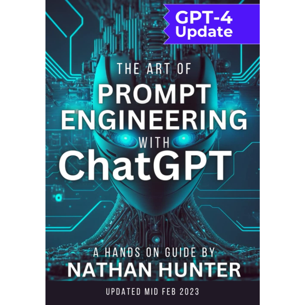 Jual BOOK by Nathan Hunter - The Art of Prompt Engineering with chatGPT A Hands-On Guide (Learn ...