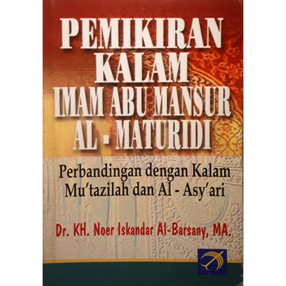 Jual PEMIKIRAN KALAM IMAM ABU MANSUR AL MATURIDI – Noer Iskandar ...