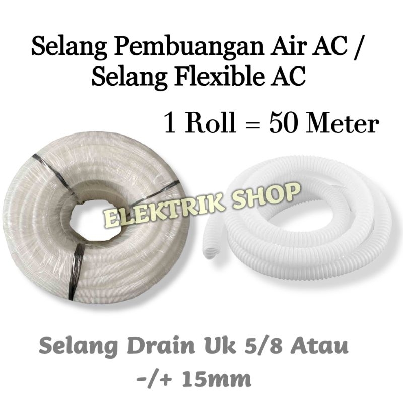 Jual SELANG PEMBUANGAN AC UKURAN 5/8 / SELANG AC 1 ROLL 50 METER ...