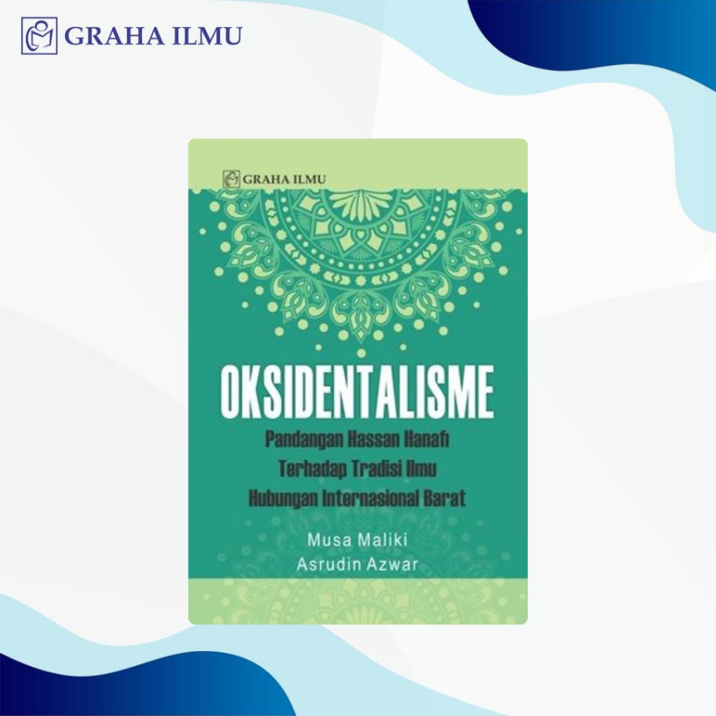 Jual Oksidentalisme; Pandangan Hassan Hanafi Terhadap Tradisi Ilmu ...