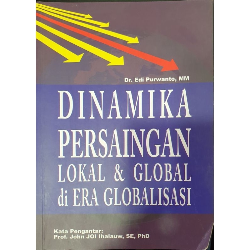 Jual DINAMIKA PERSAINGAN LOKAL & GLOBAL DI ERA GLOBALISASI BY DR. EDI PURWANTO, MM | BUKU ...