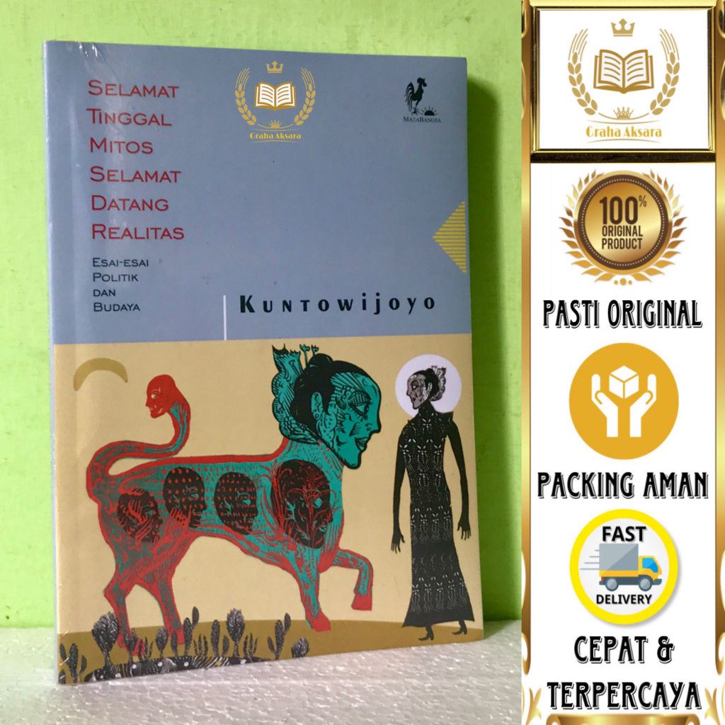 Jual Buku Selamat Tinggal Mitos Selamat Datang Realitas - Esai-Esai ... Jual Buku Selamat Tinggal Mitos Selamat Datang Realitas - Esai-Esai ...