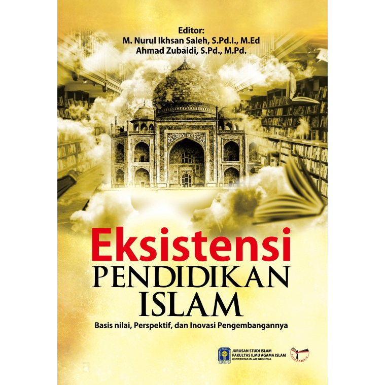 Jual EKSISTENSI PENDIDIKAN ISLAM Basis Nilai, Perspektif, dan Inovasi ...
