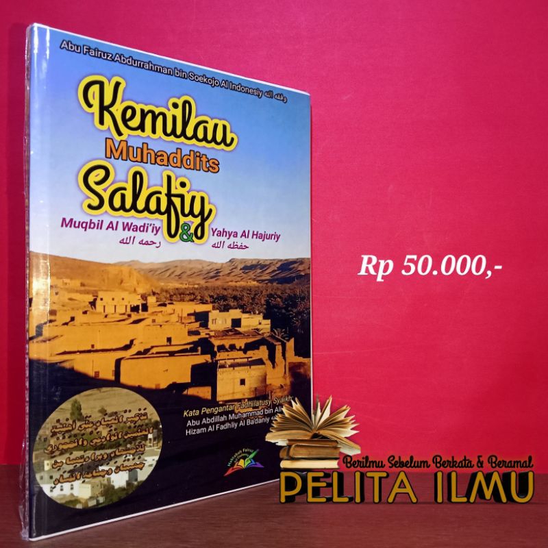 Jual Buku Kemilau Muhaddits Salafi - Biografi Syaikh Muqbil Al-Wadi'i ...
