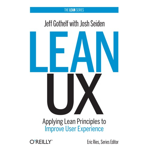 Jual Lean UX: applying lean principles to improve user experience ...