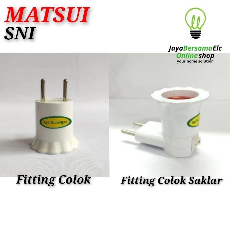 Jual Fitting Lampu Saklar / Fitting Colok E27 MATSUI SNI | Shopee Indonesia