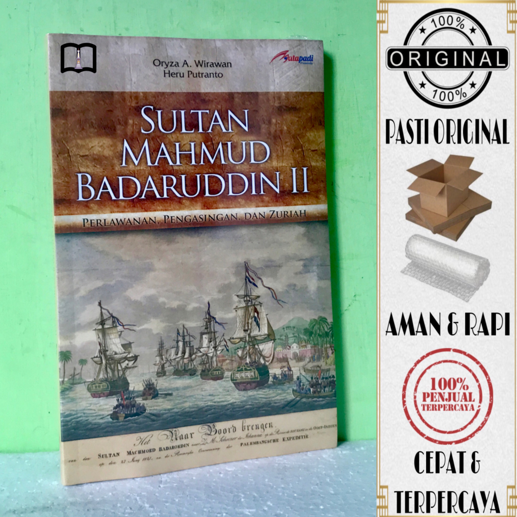 Jual Buku Sultan Mahmud Badaruddin II - Perlawanan, Pengasingan, Dan ...