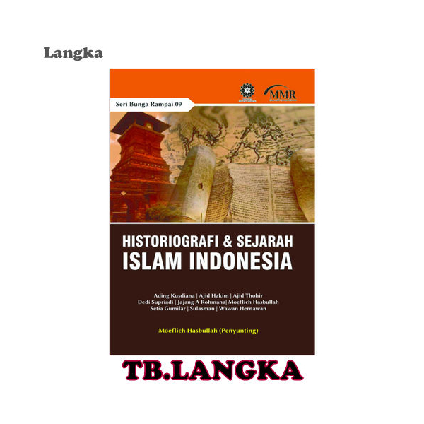Jual Historiografi Dan Sejarah Islam Indonesia - Ading Kusdiana ... Jual Historiografi Dan Sejarah Islam Indonesia - Ading Kusdiana ...