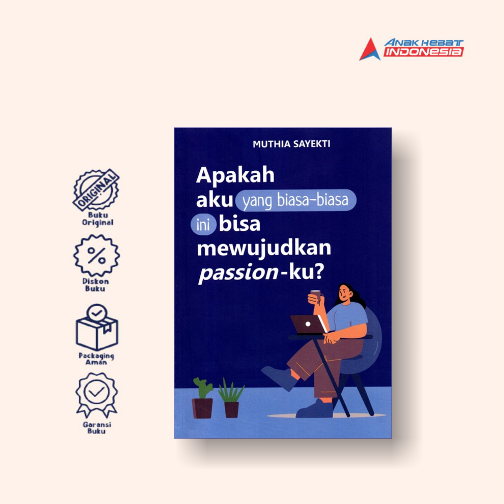 Jual Buku Apakah Aku yang Biasa-biasa Ini Bisa Mewujudkan Passion-ku ...