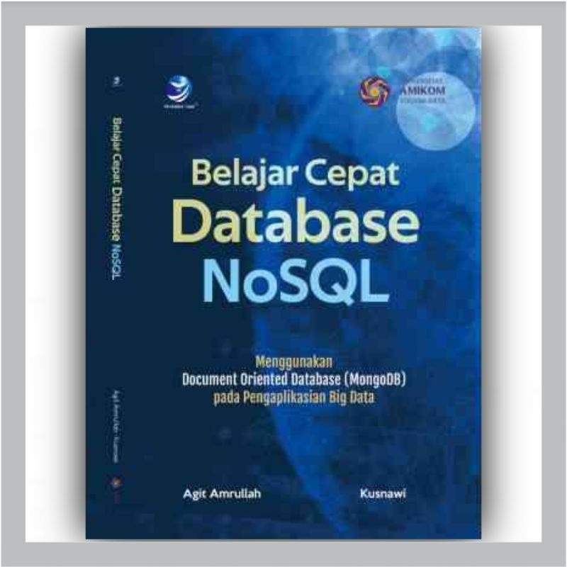 Jual Buku Belajar Cepat Data base NoSQL, Menggunakan Document Oriented Data base (MongoDB) pada ...