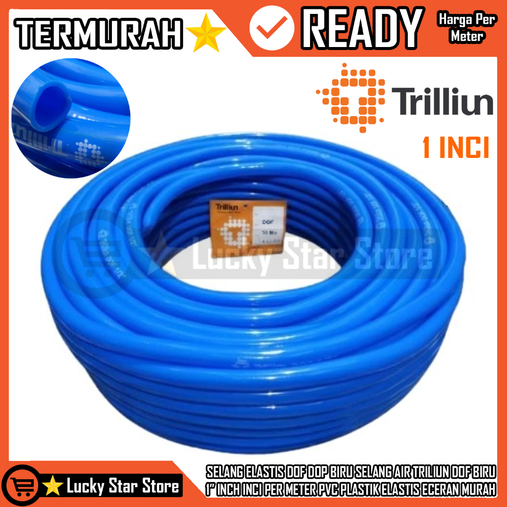 Jual SELANG TRILLIUN DOP/DOF 1 " INCH ECERAN PER METER SELANG AIR ELASTIS SELANG ELASTIS DOF DOP ...